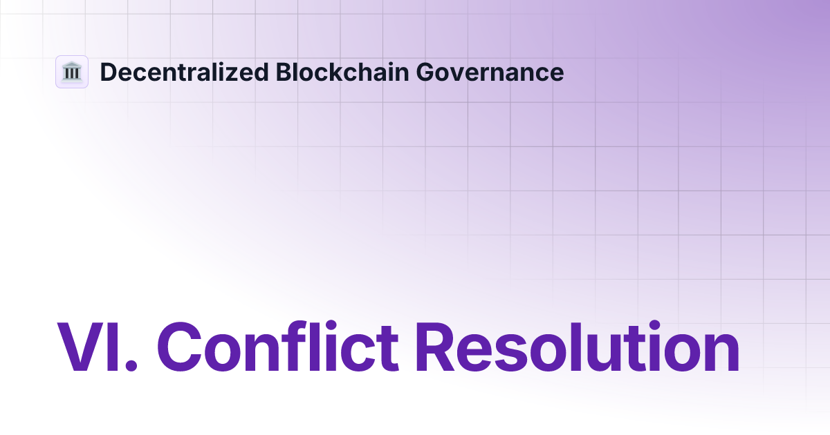 VI. Conflict Resolution | Decentralized Blockchain Governance