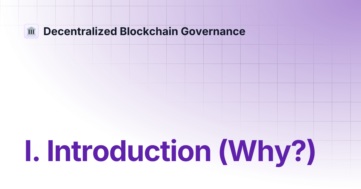 I. Introduction (Why?) | Decentralized Blockchain Governance